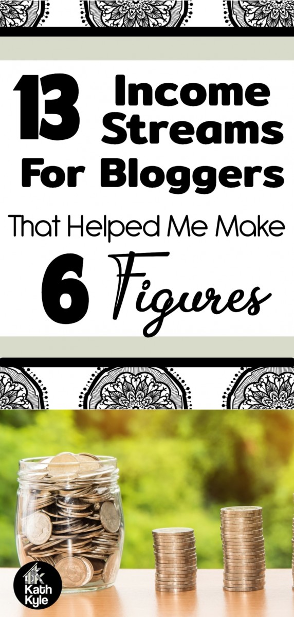 13 Income Streams For Bloggers That Got Me To 6 Figures