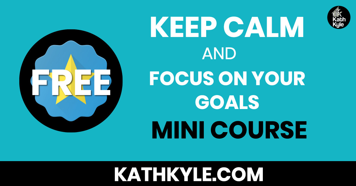 MAP Course: Keep Calm And Focus On Your Goals