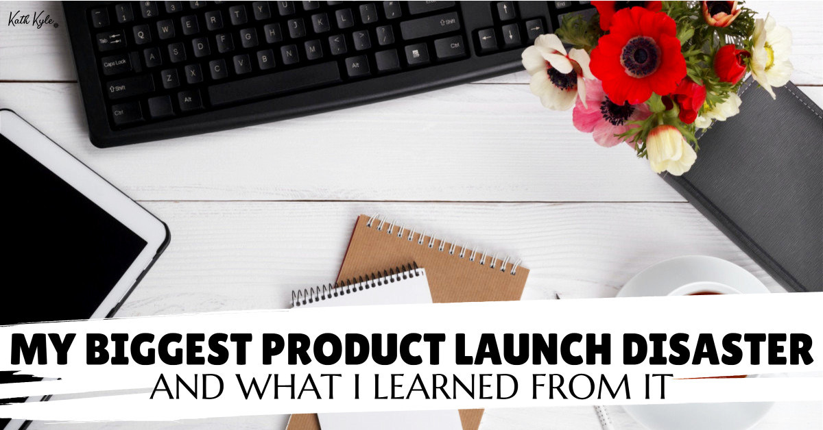 My Biggest Product Launch Disaster And What I Learned From It